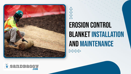 Guide to Erosion Control Blanket Installation & Maintenance | Sandbaggy